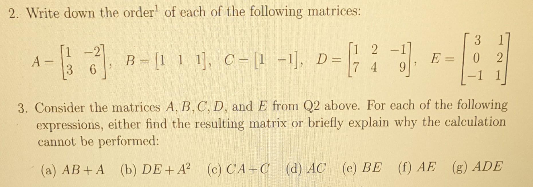 Solved 3. Consider the matrices A,B,C,D, and E from Q2 | Chegg.com