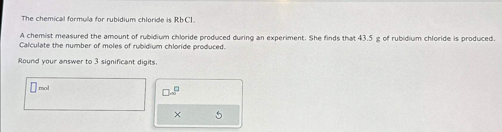 Solved The chemical formula for rubidium chloride is RbCl.A | Chegg.com