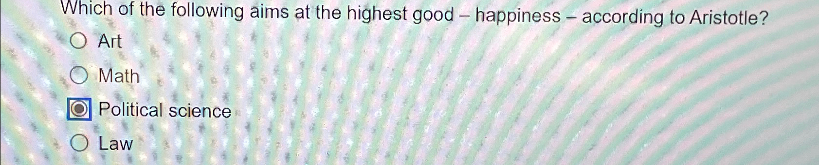 Solved Which of the following aims at the highest good - | Chegg.com