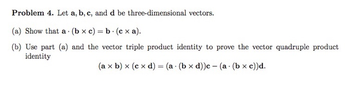 Solved Problem 4. Let a, b, c, and d be three-dimensional | Chegg.com