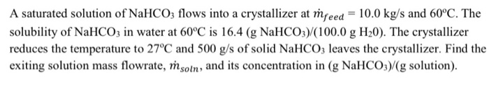 Solved A saturated solution of NaHCO3 flows into a | Chegg.com