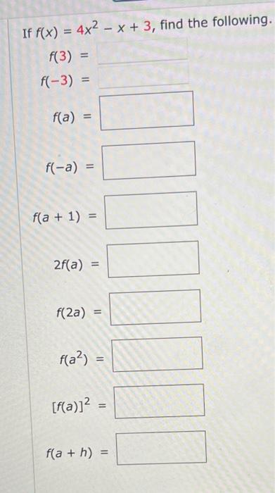 Solved f(x)=4x2−x+3 f(3)= f(−3)= f(a)= f(−a)= f(a+1)= 2f(a)= | Chegg.com