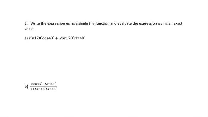 Solved 2. Write the expression using a single trig function | Chegg.com
