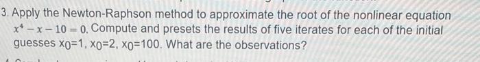 Solved Apply the Newton-Raphson method to approximate the | Chegg.com