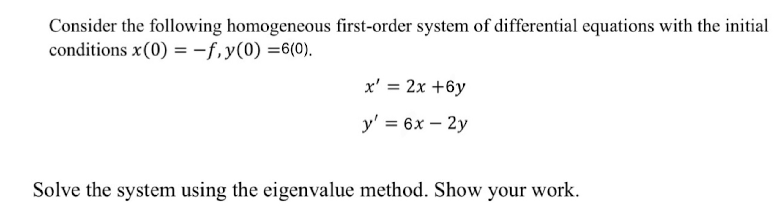Solved Consider the following homogeneous first-order system | Chegg.com