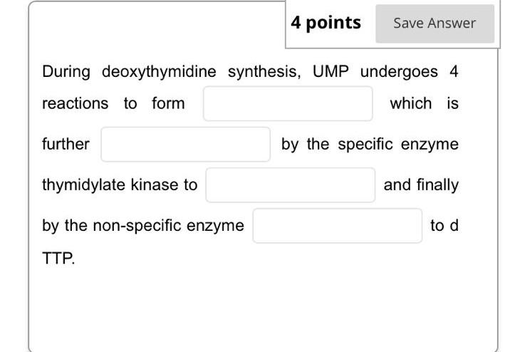 Solved During deoxythymidine synthesis, UMP undergoes 4 | Chegg.com