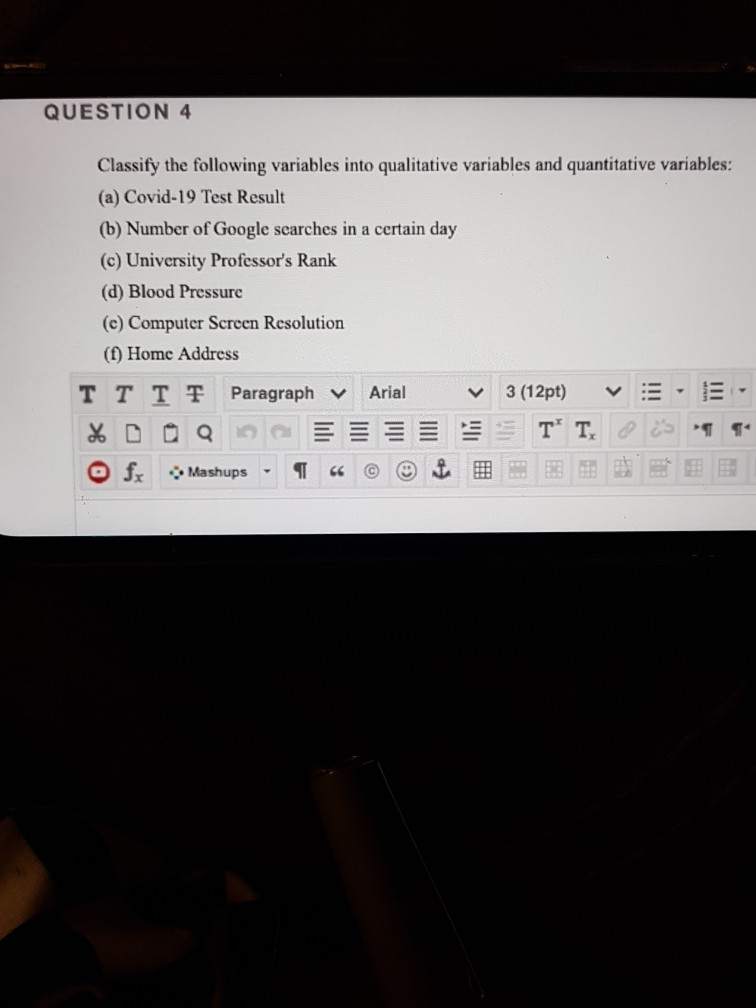 Solved QUESTION 4 Classify the following variables into | Chegg.com