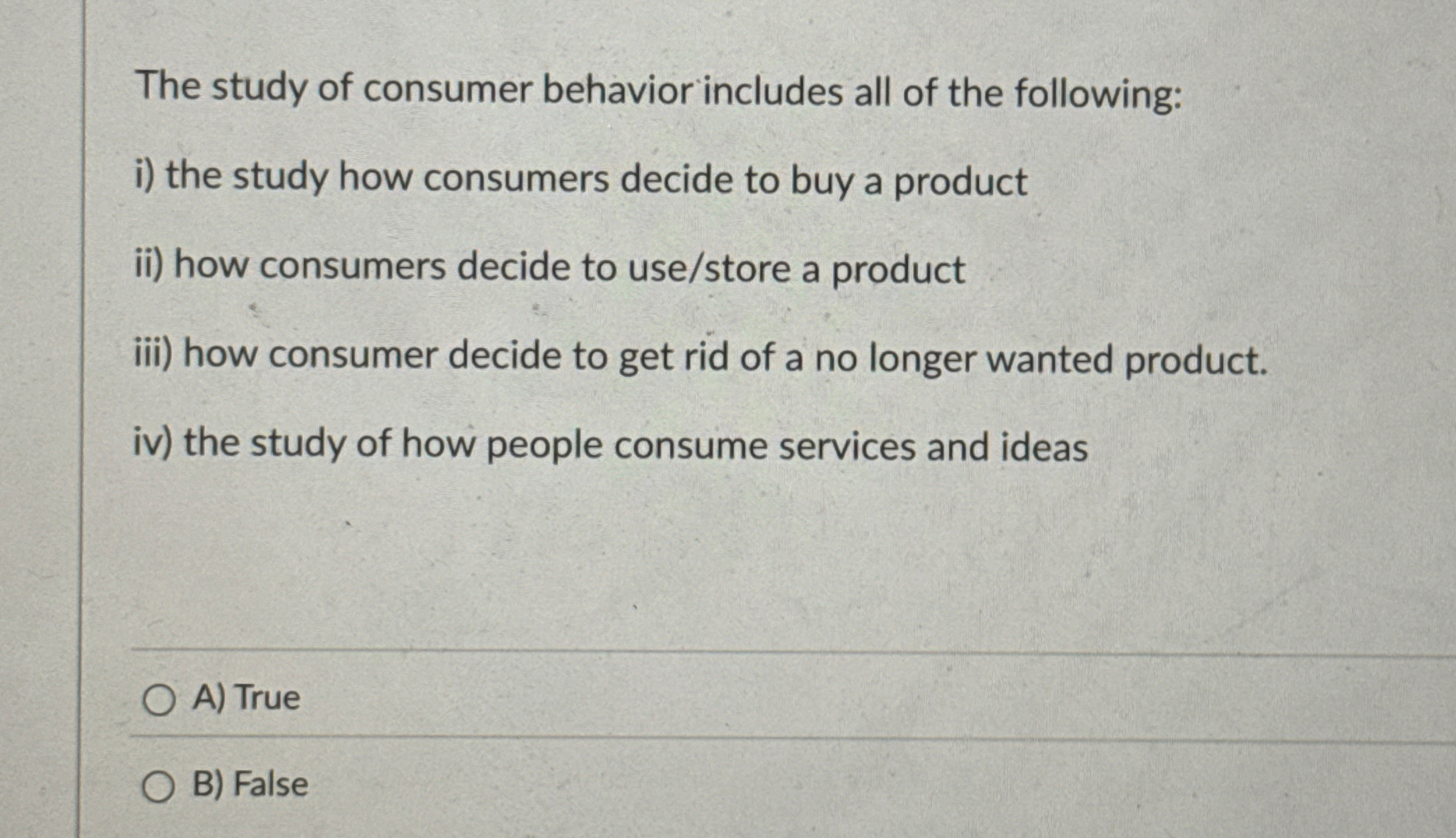 The study of consumer behavior includes all of the | Chegg.com