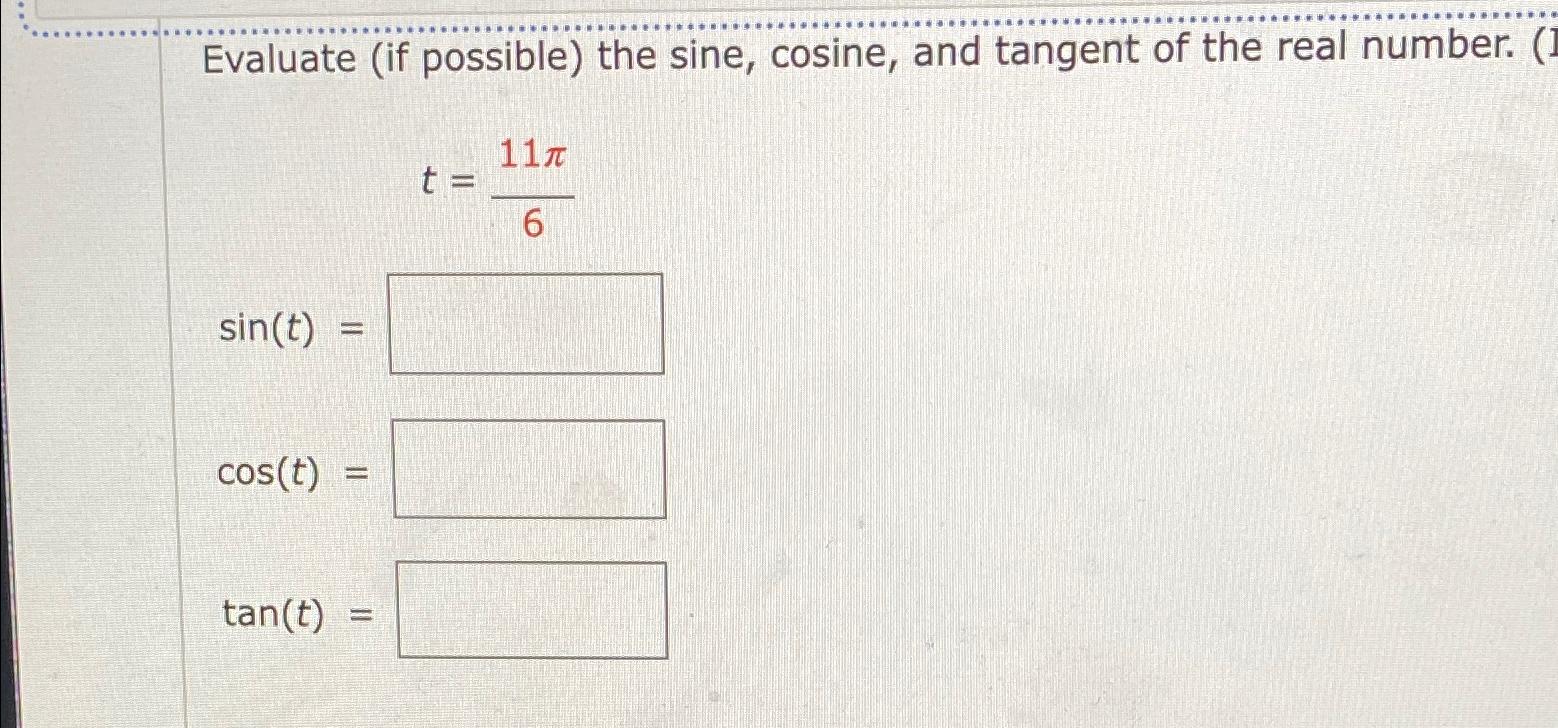 Solved Evaluate (if possible) ﻿the sine, ﻿cosine, and | Chegg.com