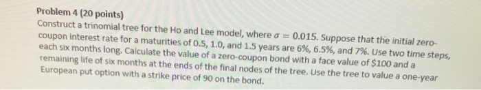 Solved Problem 4 (20 points) Construct a trinomial tree for | Chegg.com