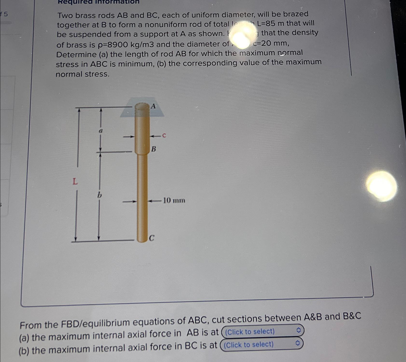 Solved Two brass rods AB and BC, each of uniform diameter, | Chegg.com