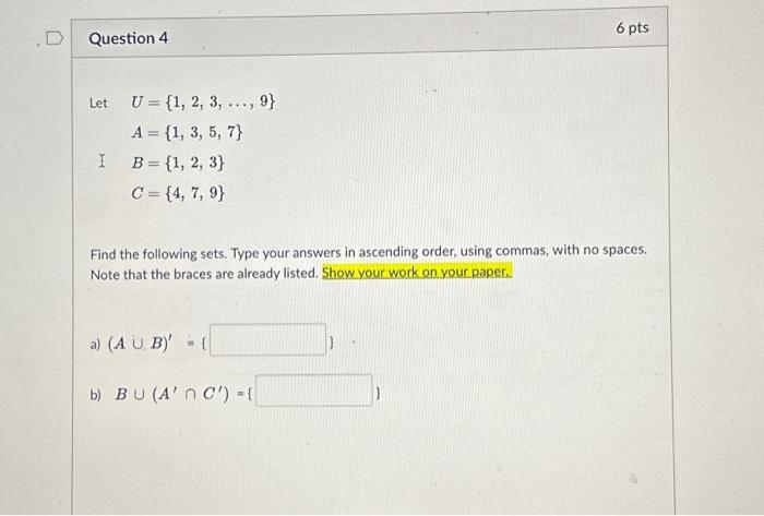Solved Question 4 Let I U = {1, 2, 3, ..., 9} A = {1, 3, 5, | Chegg.com