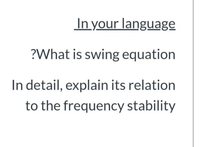 Solved In your language ?What is swing equation In detail, | Chegg.com
