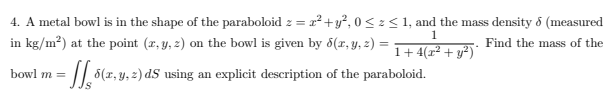 Solved 4. A metal bowl is in the shape of the paraboloid z = | Chegg.com