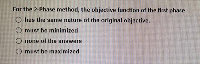 Solved For the 2-Phase method, the objective function of the | Chegg.com