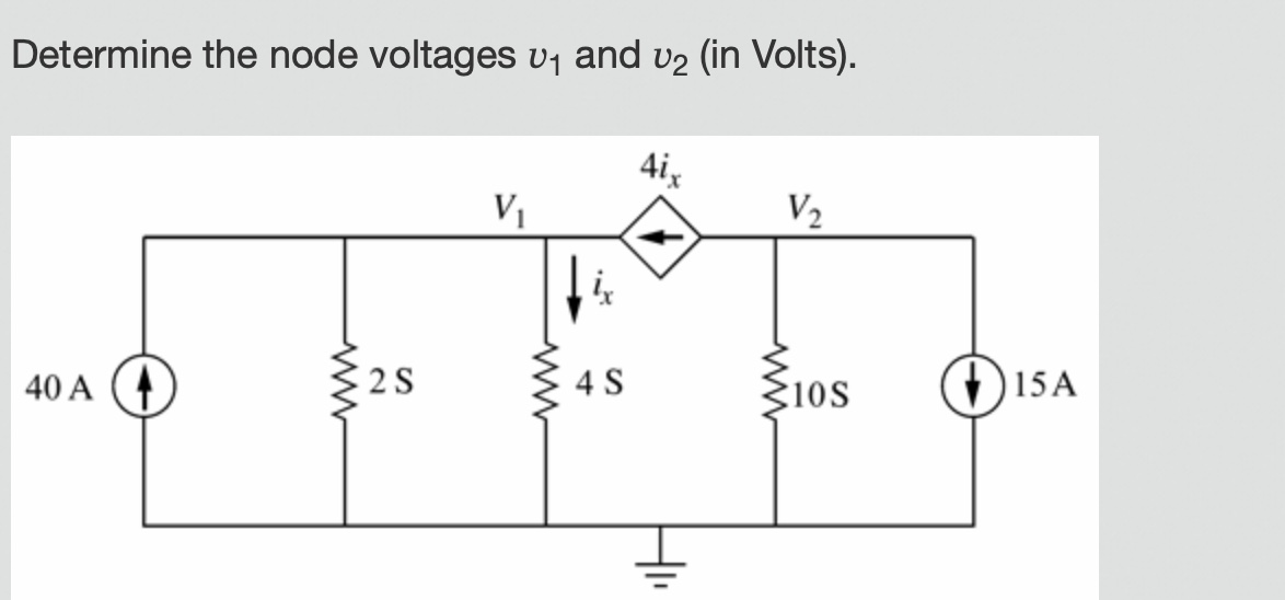 Solved Determine the node voltages v1 ﻿and v2 (in Volts). | Chegg.com