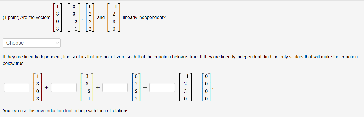 Solved (1 ﻿point) ﻿Are the vectors [1303],[33-2-1],[0222] | Chegg.com