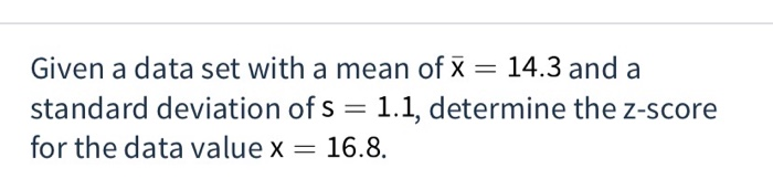 Solved Given a data set with a mean of x= 14.3 and a | Chegg.com