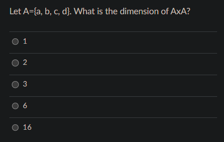 Solved Let A={a,b,c,d}. ﻿What is the dimension of AxA ? | Chegg.com