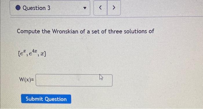 Solved Compute the Wronskian of a set of three solutions of | Chegg.com