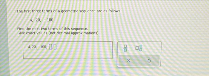 Solved The first three terms of a geometric sequence are as | Chegg.com