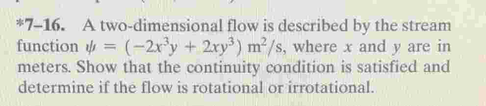 Solved *7-16. ﻿A two-dimensional flow is ﻿described by ﻿the | Chegg.com