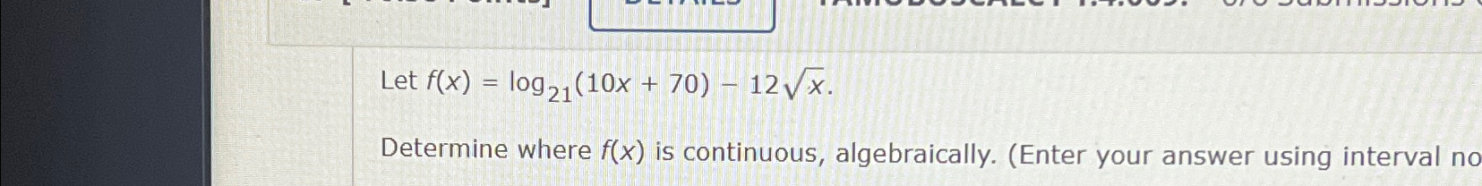 Solved Let f(x)=log21(10x+70)-12x2.Determine where f(x) ﻿is | Chegg.com