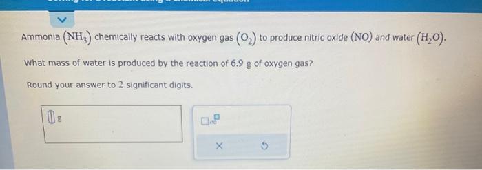 Solved Ammonia (NH3) chemically reacts with oxygen gas (O2) | Chegg.com