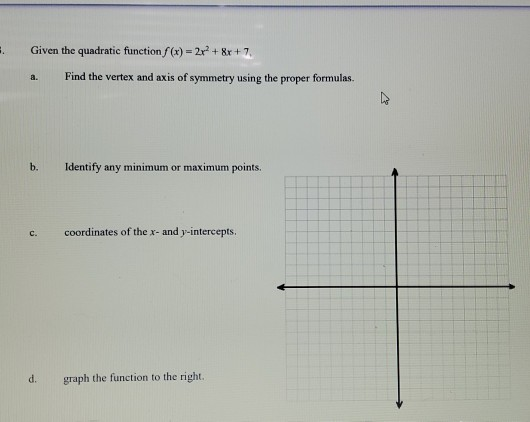 Solved Given the quadratic function f (x) = 2x2 + 8x + 7 | Chegg.com