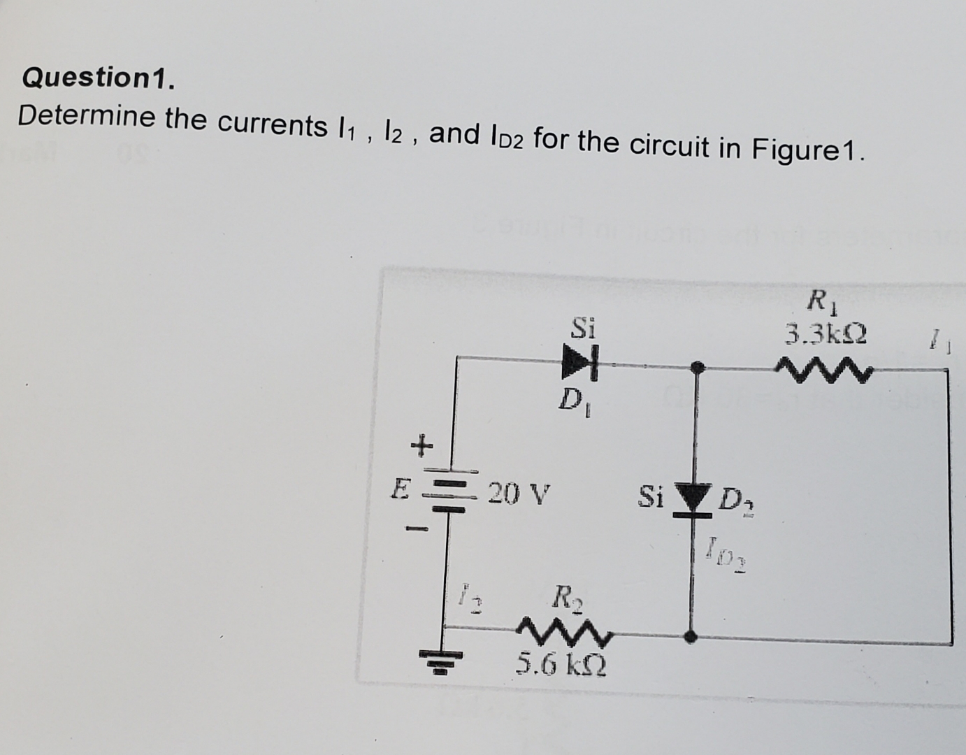 Solved Question1.Determine the currents I1,I2, and ID2 for | Chegg.com Solved Question1.Determine the currents I1,I2, and ID2 for | Chegg.com
