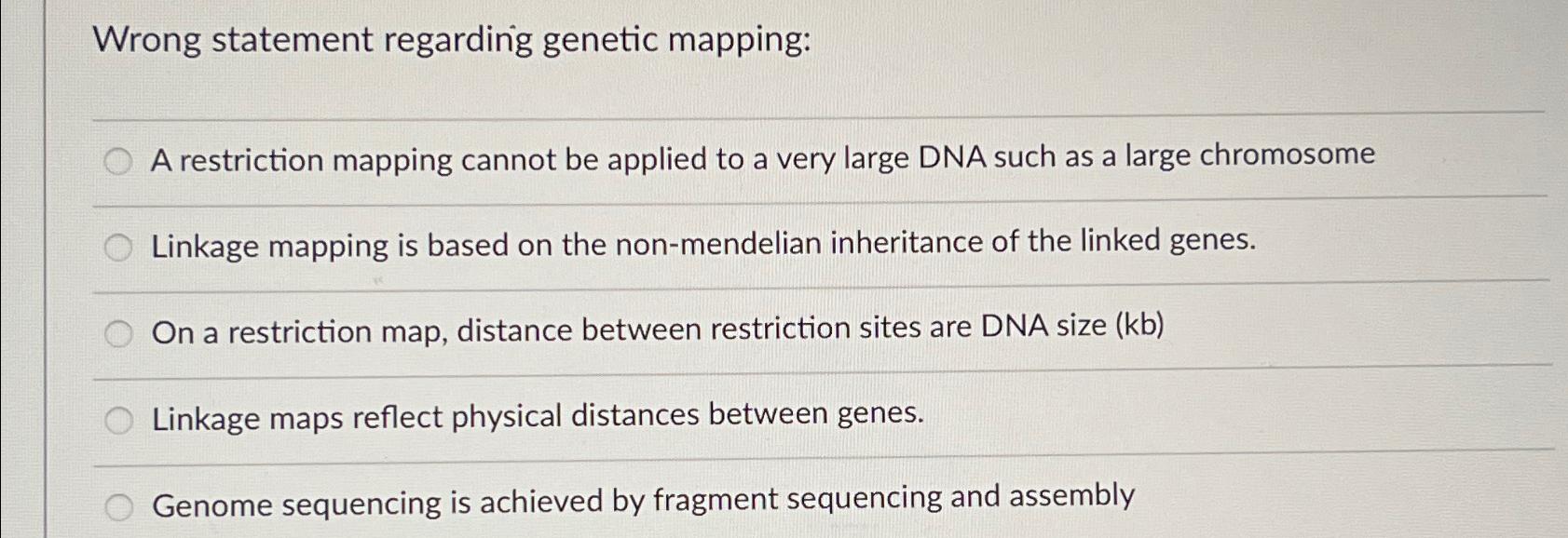 Solved Wrong statement regarding genetic mapping:A | Chegg.com