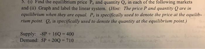 Solved 5. () Find the equilibrium price Pe and quantity Qe | Chegg.com