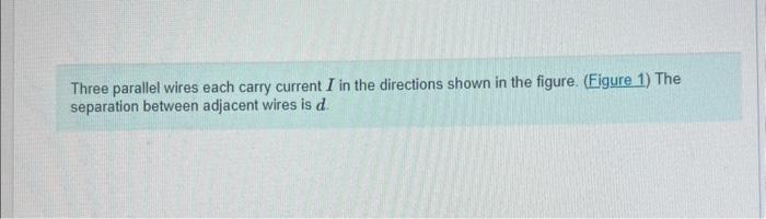 Solved Three parallel wires each carry current I in the | Chegg.com