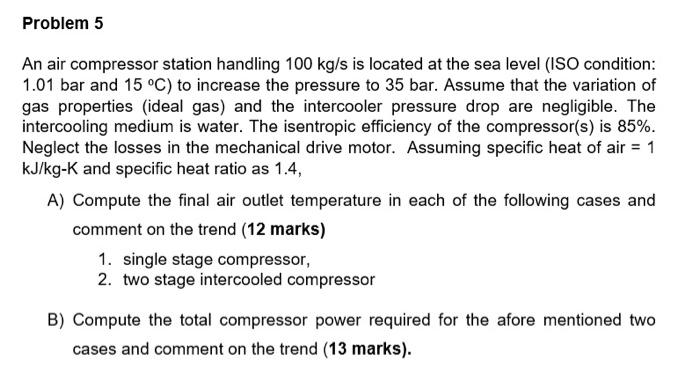 Solved Problem 5 An air compressor station handling 100 kg/s | Chegg.com