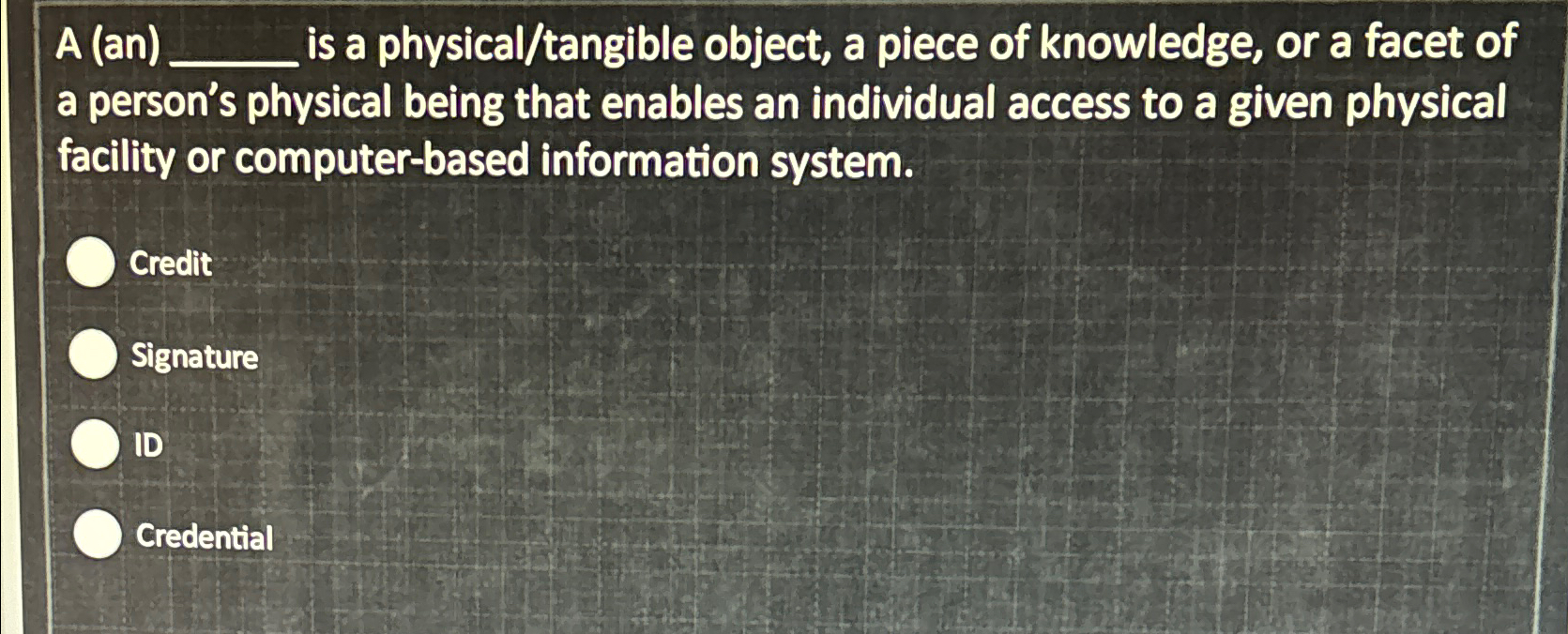 Solved A(an) ﻿is a physical/tangible object, a piece of | Chegg.com