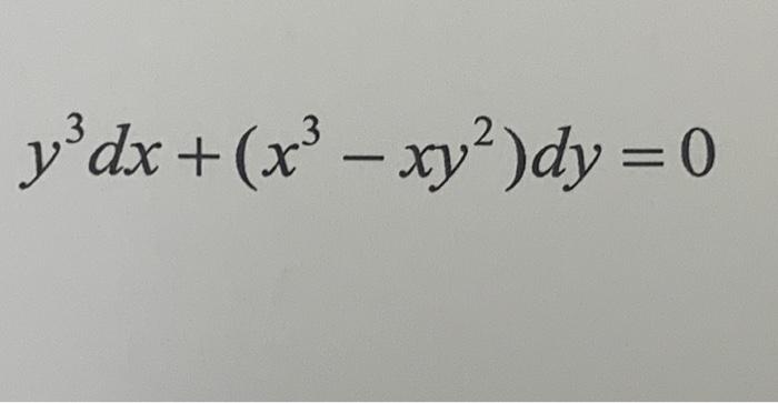 Solved y’dx + (x? – xy?)dy = 0 - | Chegg.com