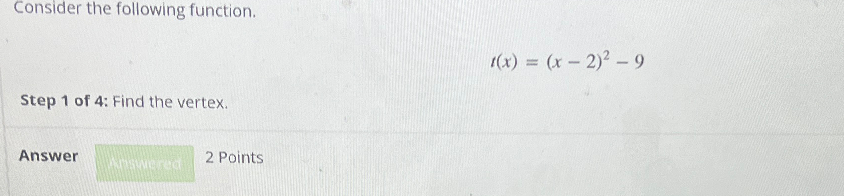 Solved Consider the following function.t(x)=(x-2)2-9Step 1 | Chegg.com