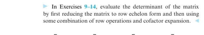 Solved In Exercises 9-14, evaluate the determinant of the | Chegg.com