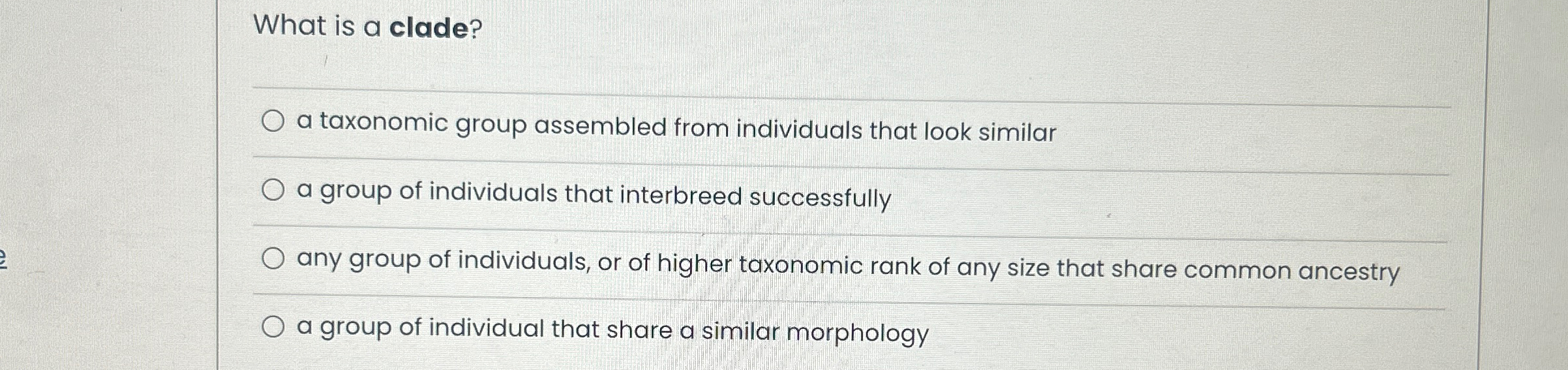 Solved What is a clade?a taxonomic group assembled from | Chegg.com