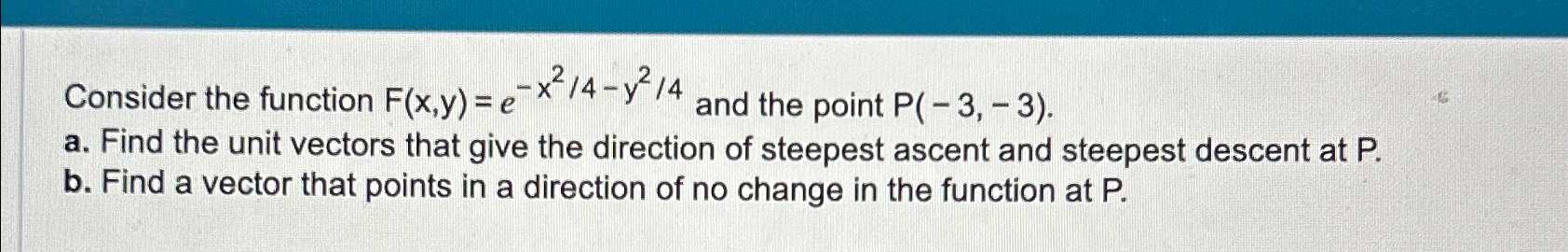 Solved Consider the function F(x,y)=e-x24-y24 ﻿and the point | Chegg.com