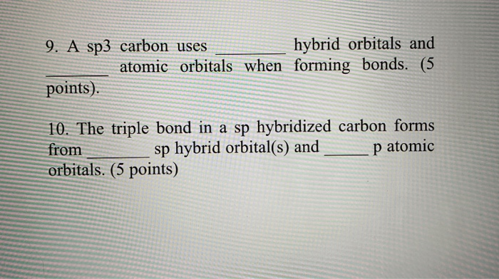 Solved 9. A sp3 carbon uses hybrid orbitals and atomic | Chegg.com