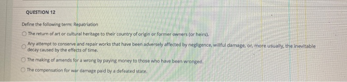 Solved QUESTION 12 Define the following term: Repatriation | Chegg.com