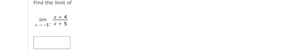 Solved Find the limit oflimx→-5-x+4x+5 | Chegg.com
