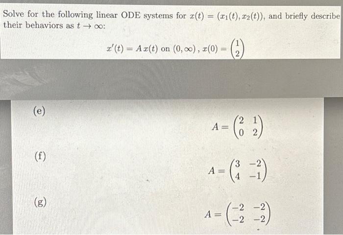 Solved Solve for the following linear ODE systems for | Chegg.com