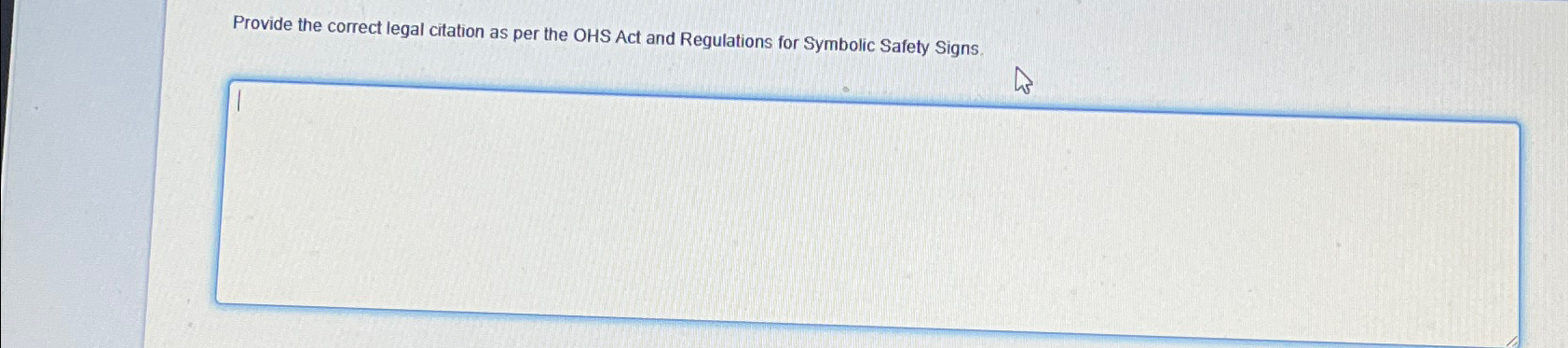 Solved Provide the correct legal citation as per the OHS Act | Chegg.com