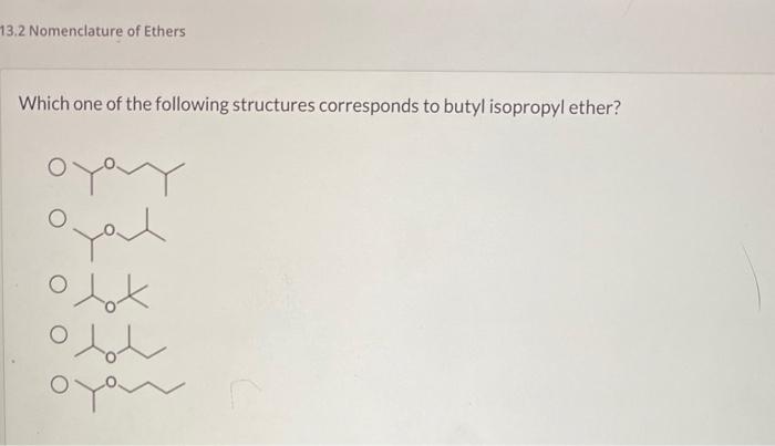 Solved 13.2 Nomenclature of Ethers Which one of the | Chegg.com