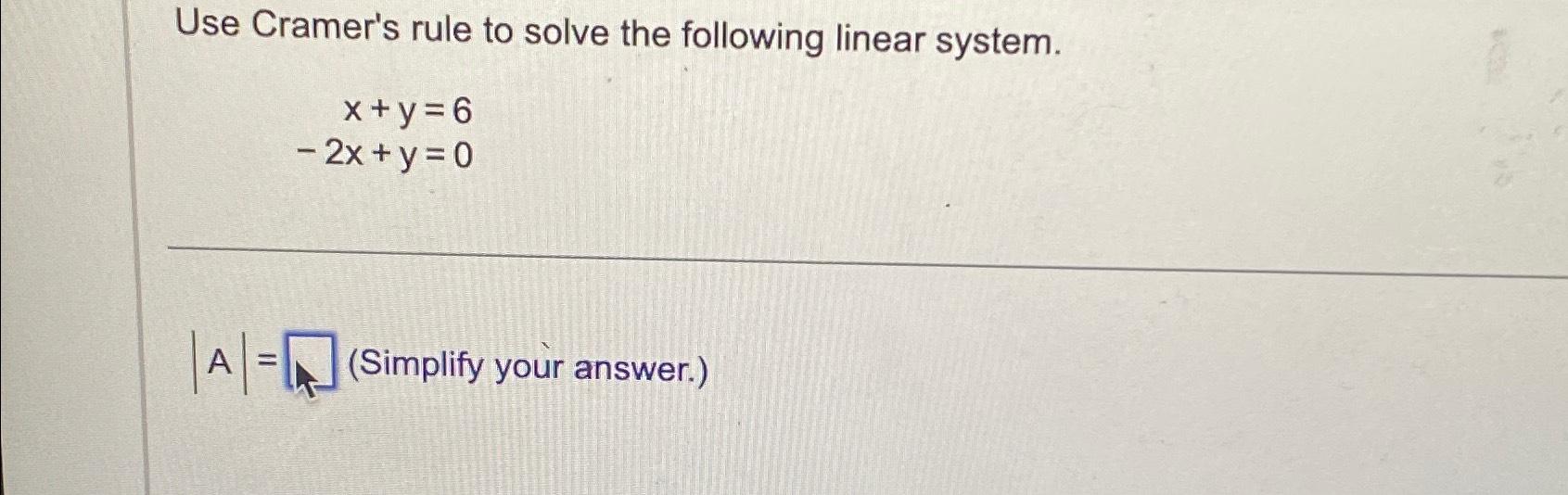 Solved Use Cramer's rule to solve the following linear | Chegg.com