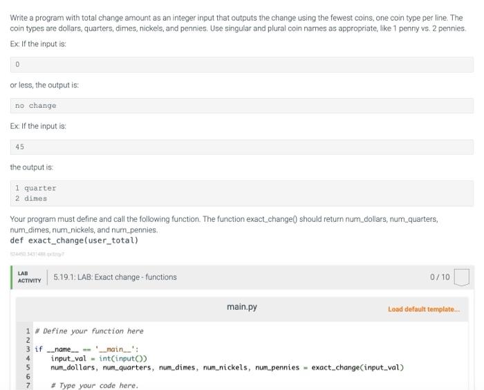 Solved Write a program with total change amount as an | Chegg.com