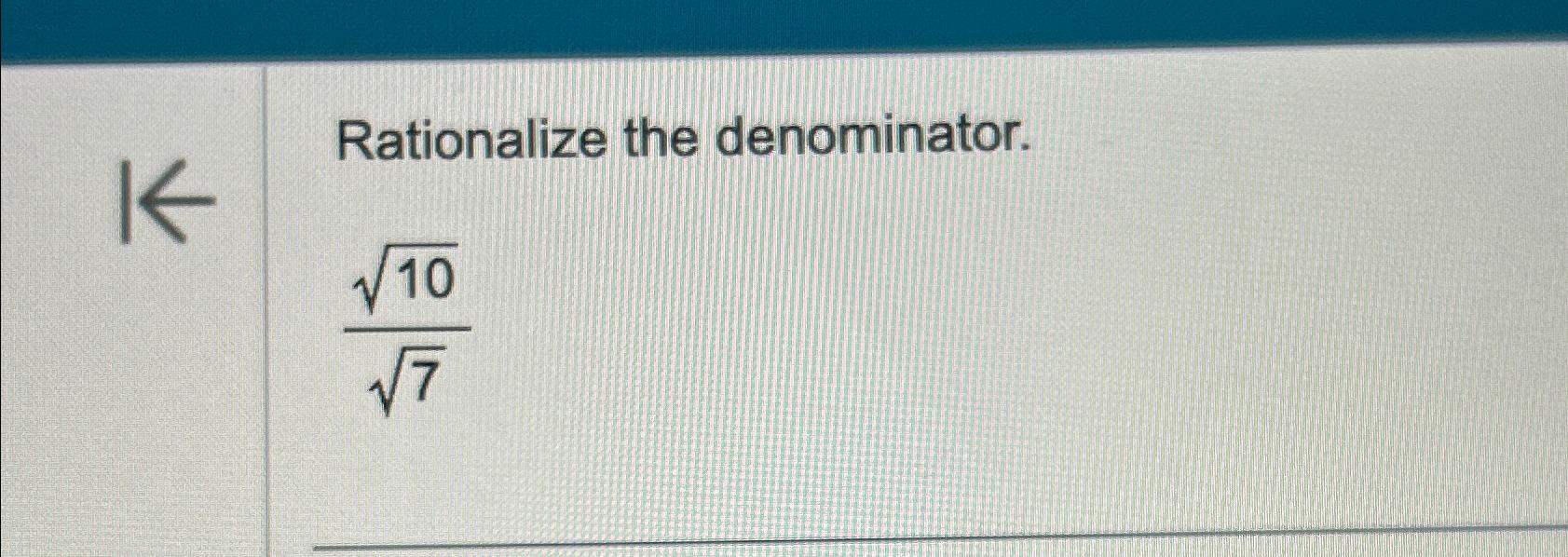 Solved Rationalize the denominator.10272 | Chegg.com