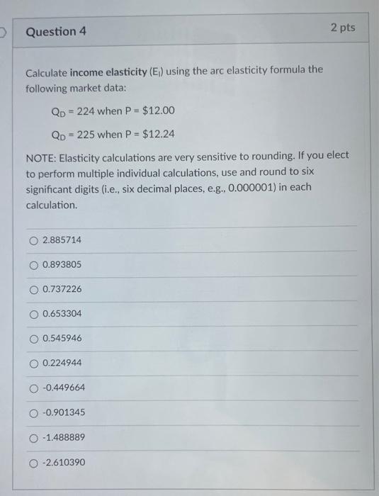 Solved Question 4 2 pts Calculate income elasticity (E1) | Chegg.com